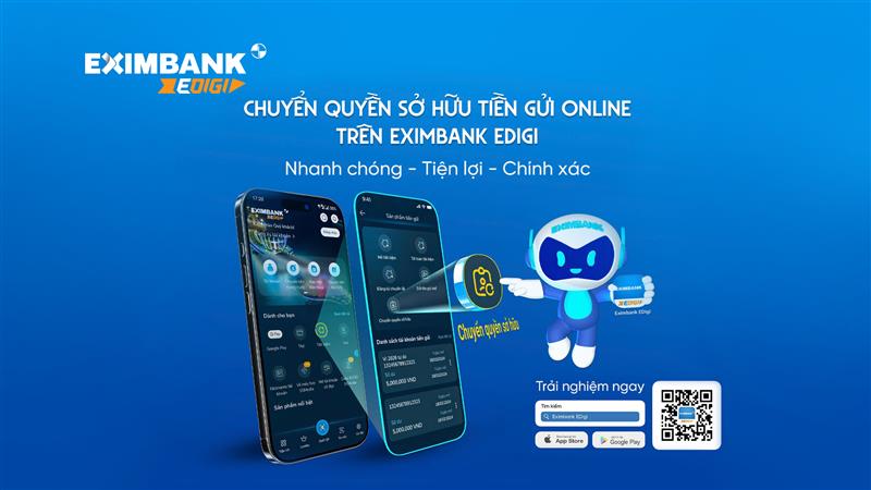 EXIMBANK TRIỂN KHAI DỊCH VỤ CHUYỂN QUYỀN SỞ HỮU TIỀN GỬI ONLINE KHÁCH ...