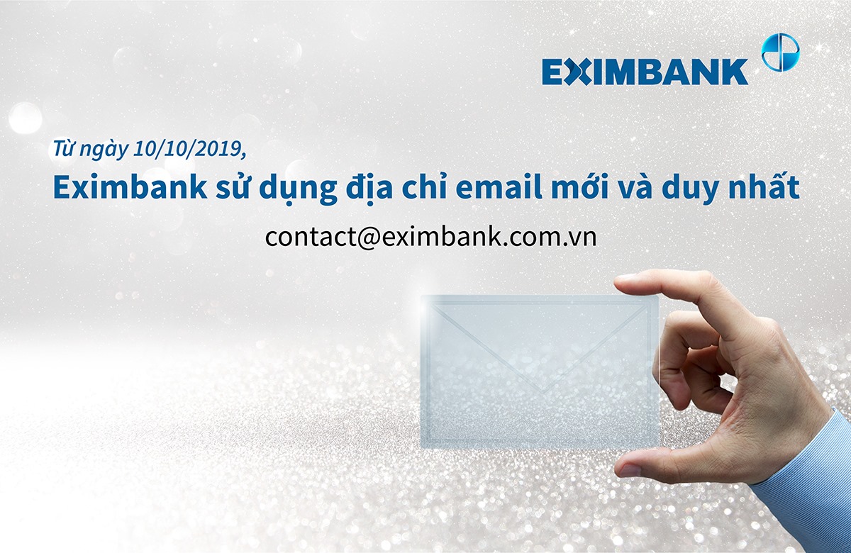 Eximbank sử dụng địa chỉ email mới và duy nhất contact@eximbank.com.vn, hiệu lực từ ngày 10/10/2019