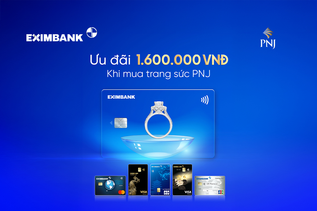Ưu đãi 1.600.000 VNĐ tại PNJ dành cho thẻ Eximbank