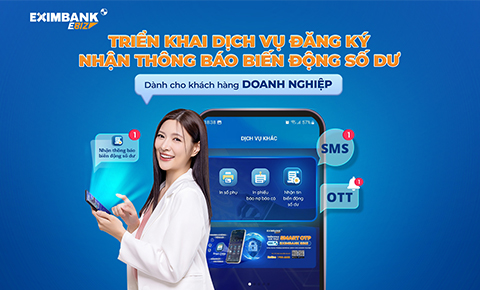 Eximbank EBiz: triển khai dịch vụ đăng ký nhận thông báo biến động số dư
