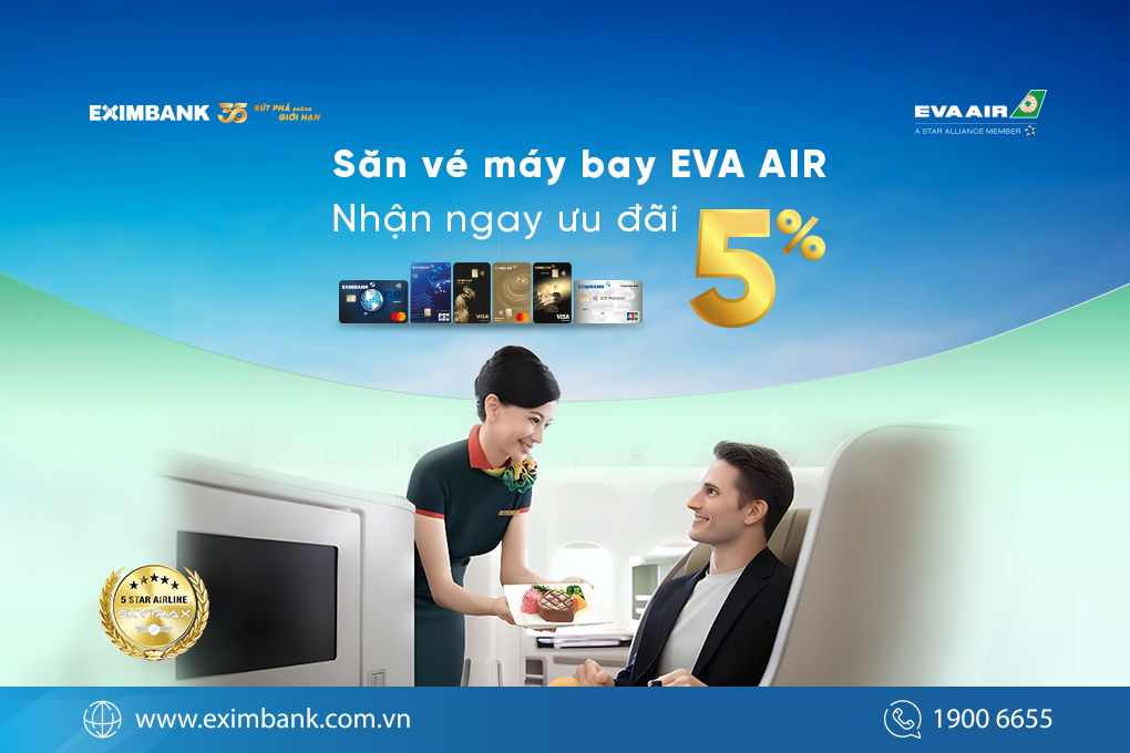 Săn vé máy bay nhận ngay ưu đãi giảm 5% tại EVA AIR cùng thẻ Eximbank